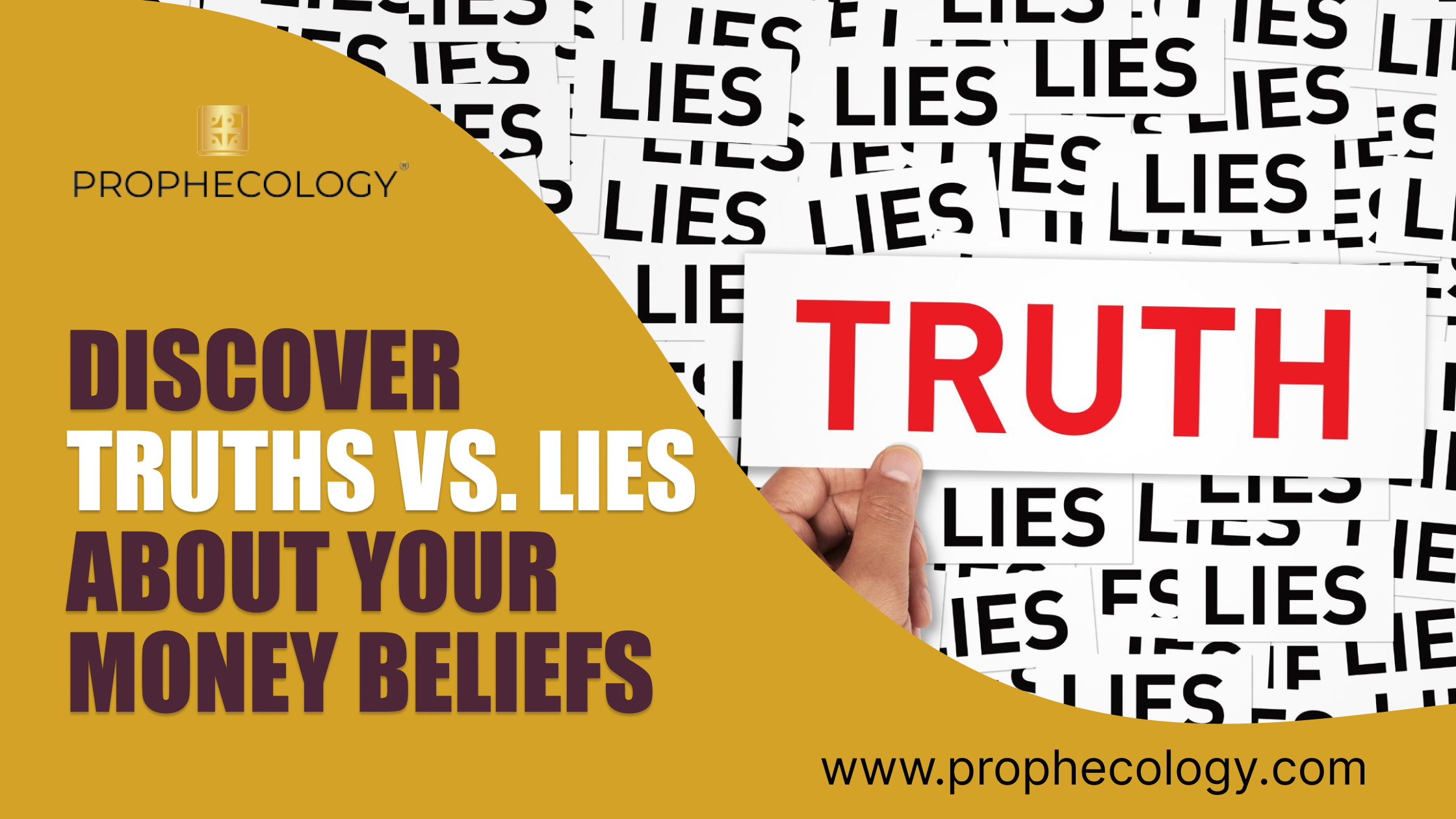 DISCOVER TRUTH VS. LIES ABOUT YOUR MONEY BELIEFS