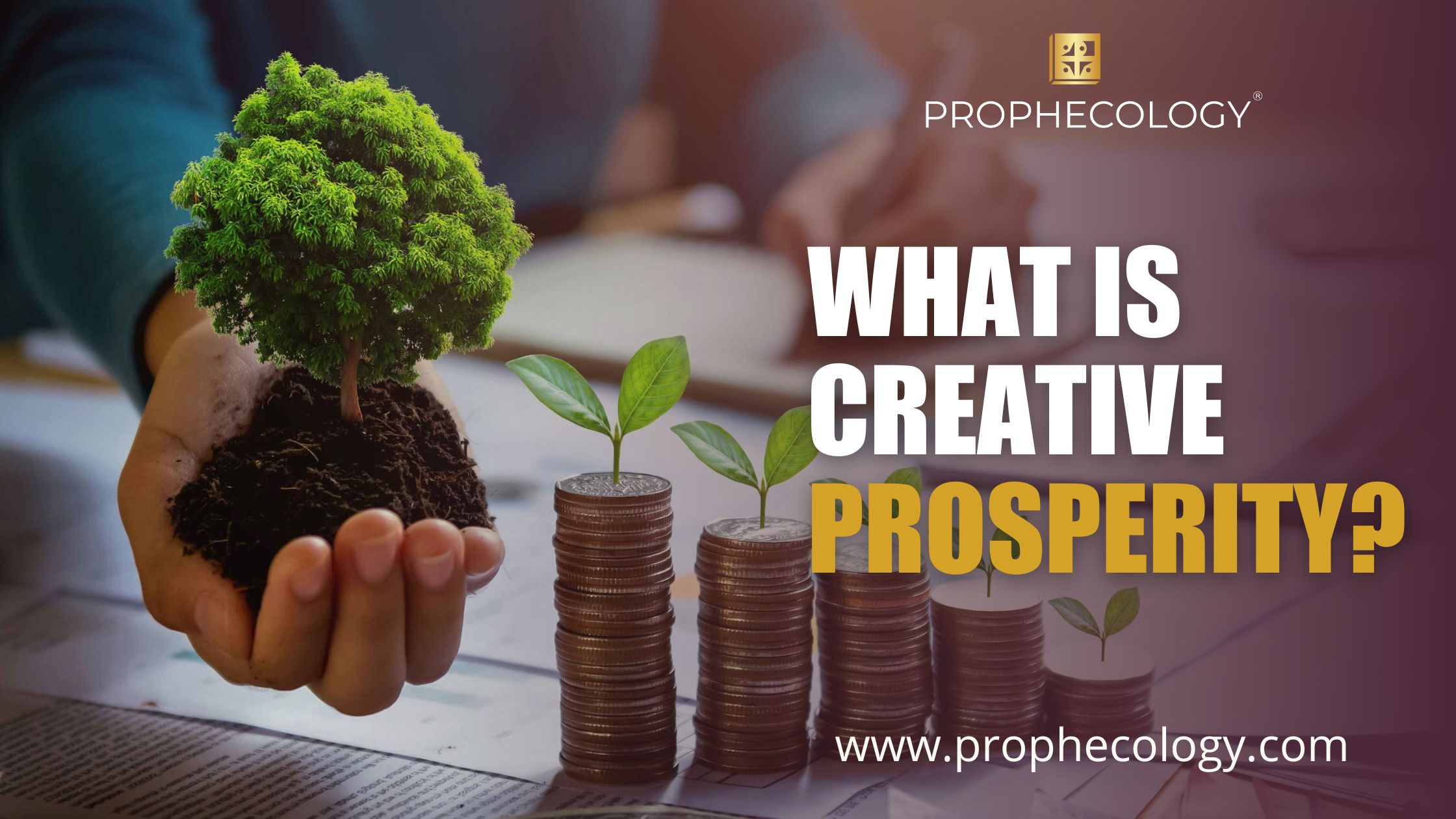 WHAT IS CREATIVE PROSPERITY?